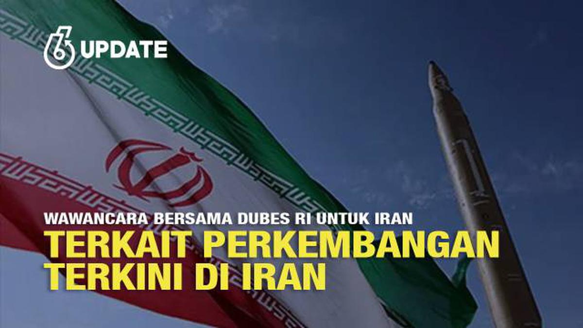 Wawancara Bersama Dubes RI untuk Iran Terkait Perkembangan Terkini di ... Wawancara Bersama Dubes RI untuk Iran Terkait Perkembangan Terkini di ...
